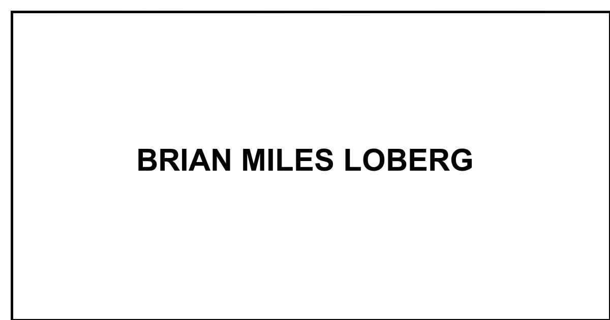 Obituary: BRIAN MILES LOBERG