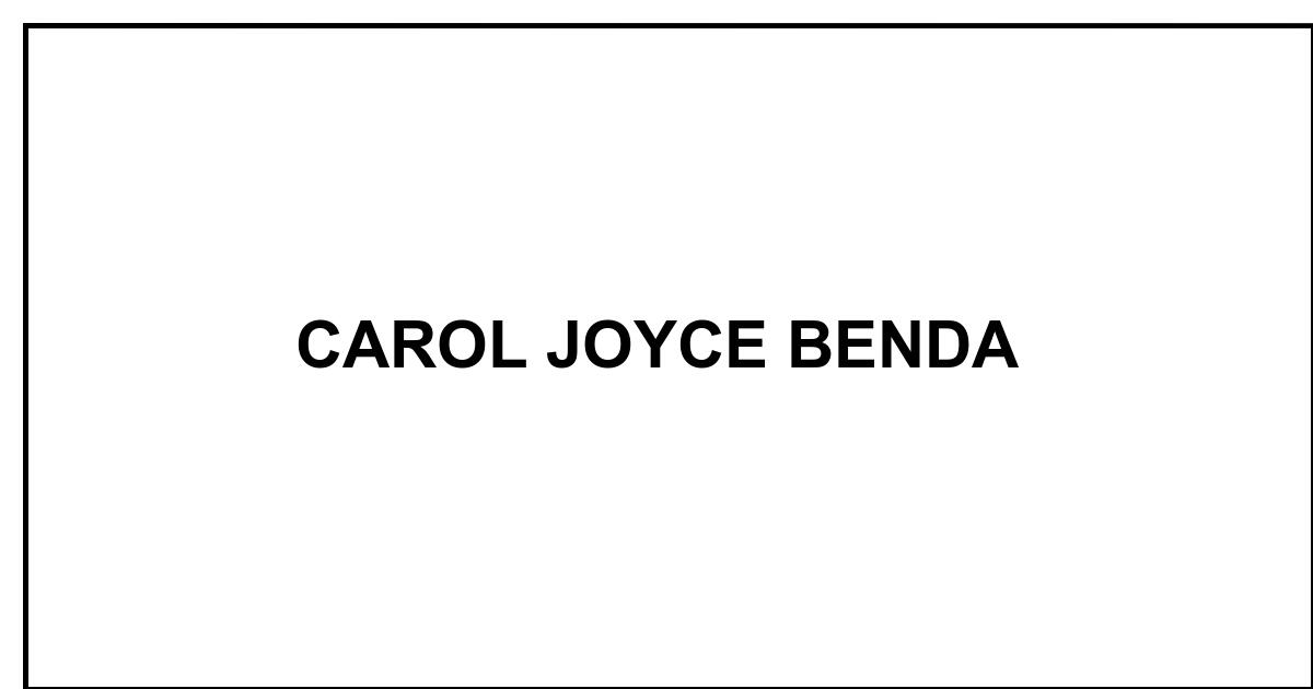 Obituary: CAROL JOYCE BENDA