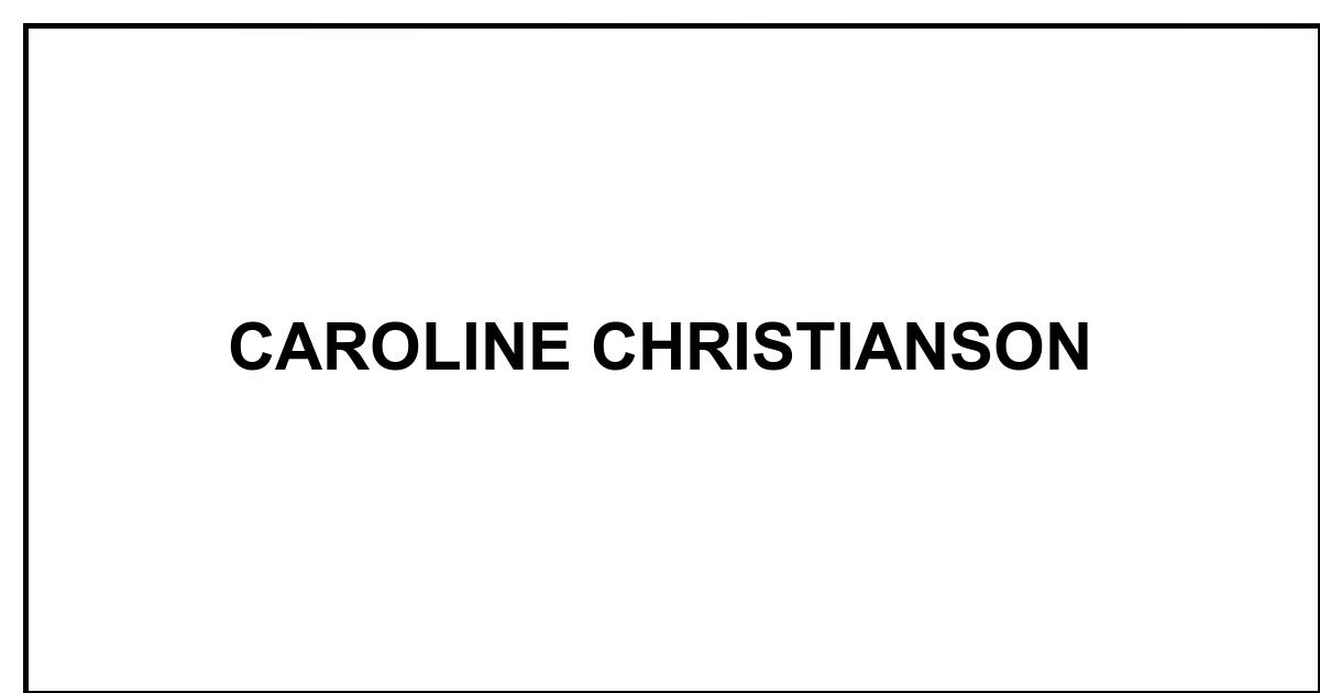 Obituary: CAROLINE CHRISTIANSON