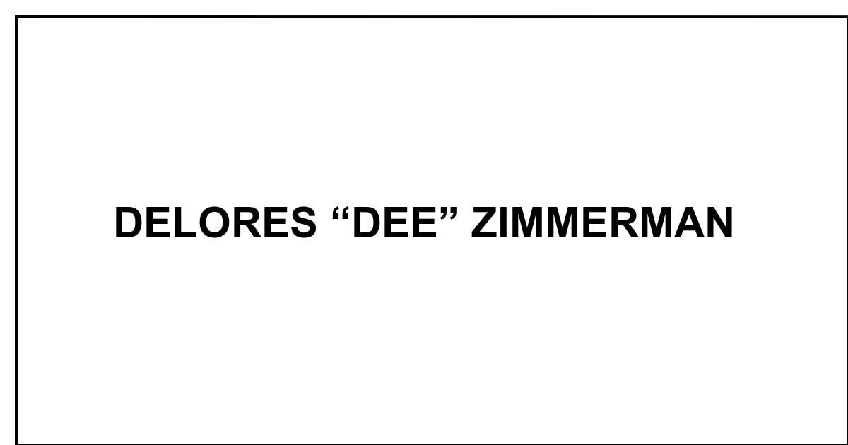 Obituary: DELORES “DEE” ZIMMERMAN