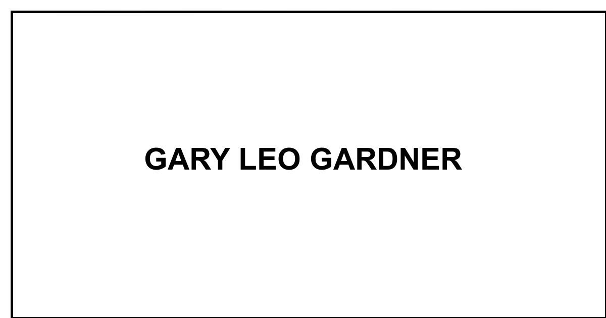 Obituary: GARY LEO GARDNER