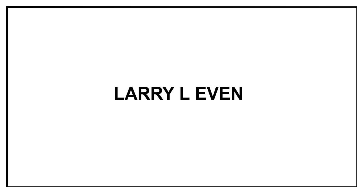 Obituary: LARRY L EVEN