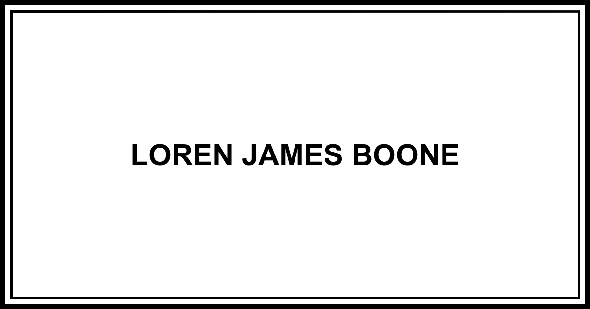 Obituary: LOREN JAMES BOONE
