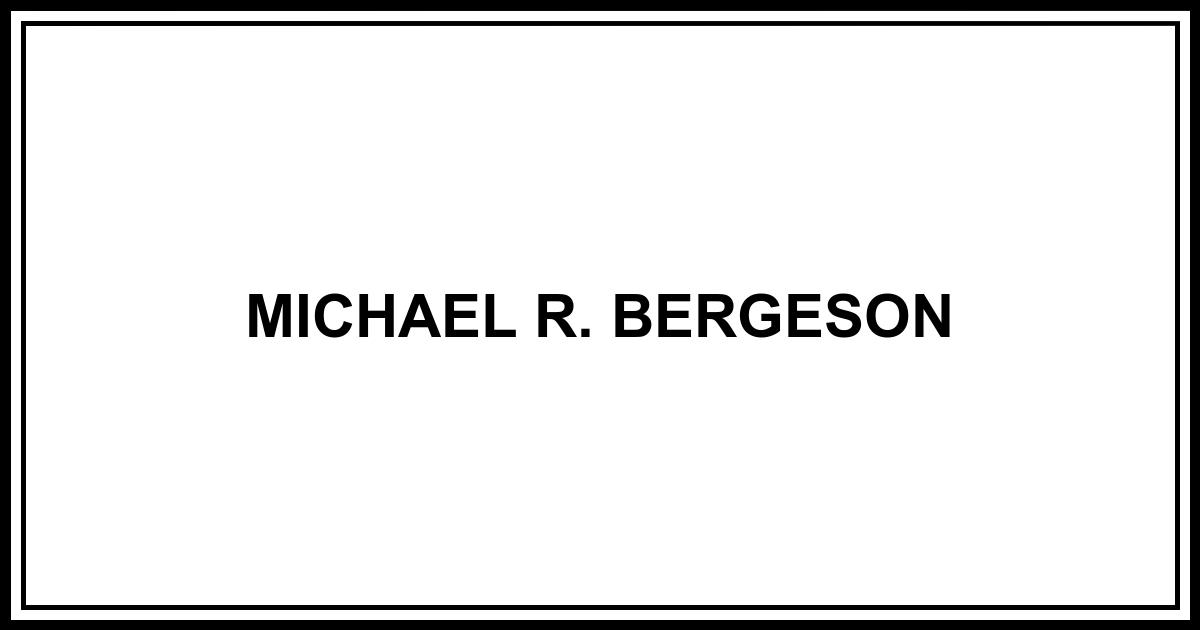 Obituary: MICHAEL R. BERGESON