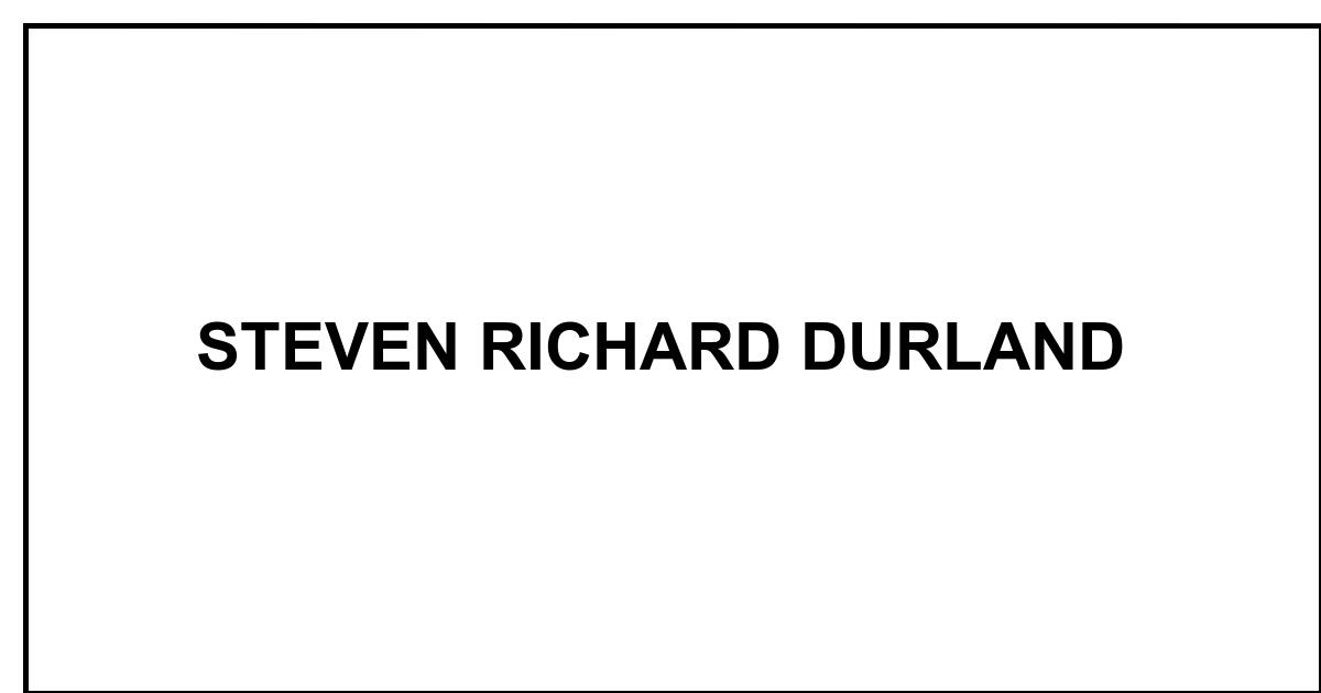 Obituary: STEVEN RICHARD DURLAND